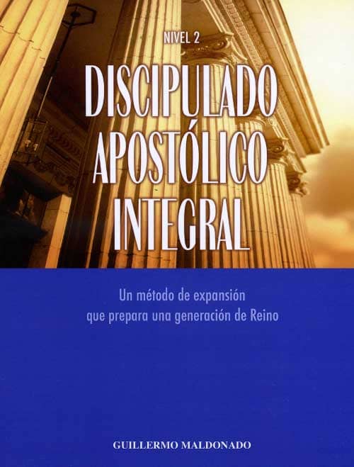 Discipulado apostolico integral - Nivel 2: Guillermo Maldonado ...