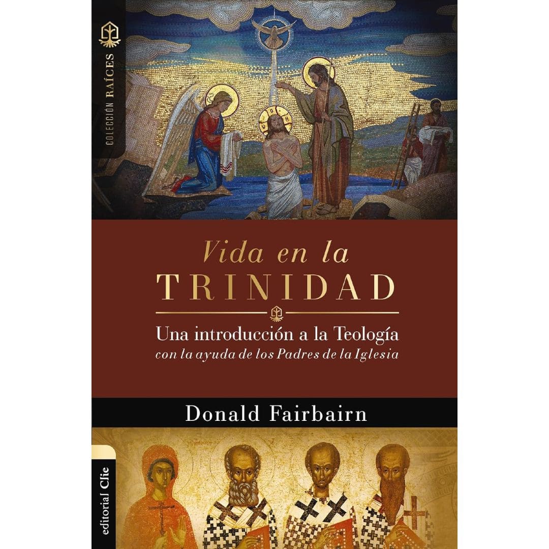 Vida en la Trinidad: Donald Fairbairn - Librería Cristiana ...